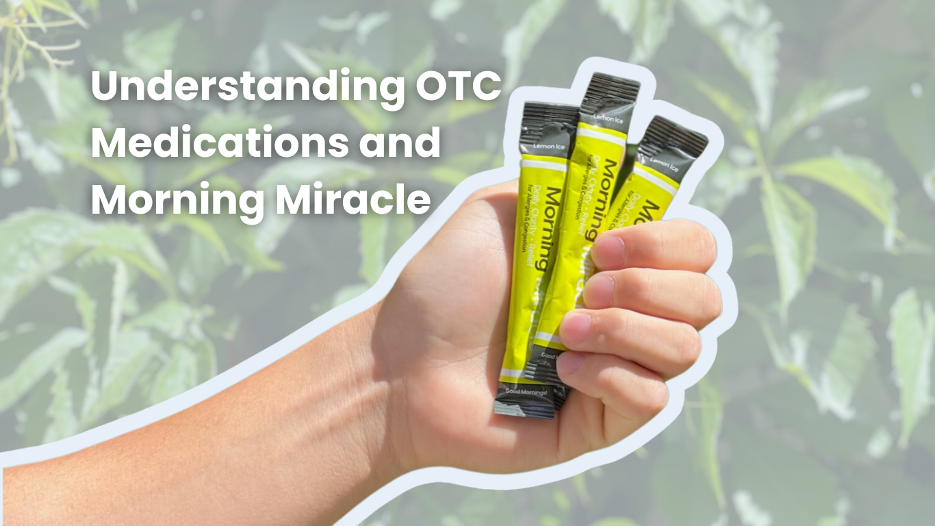 Understanding Over-the-Counter Medications and Morning Miracle - Drink ...