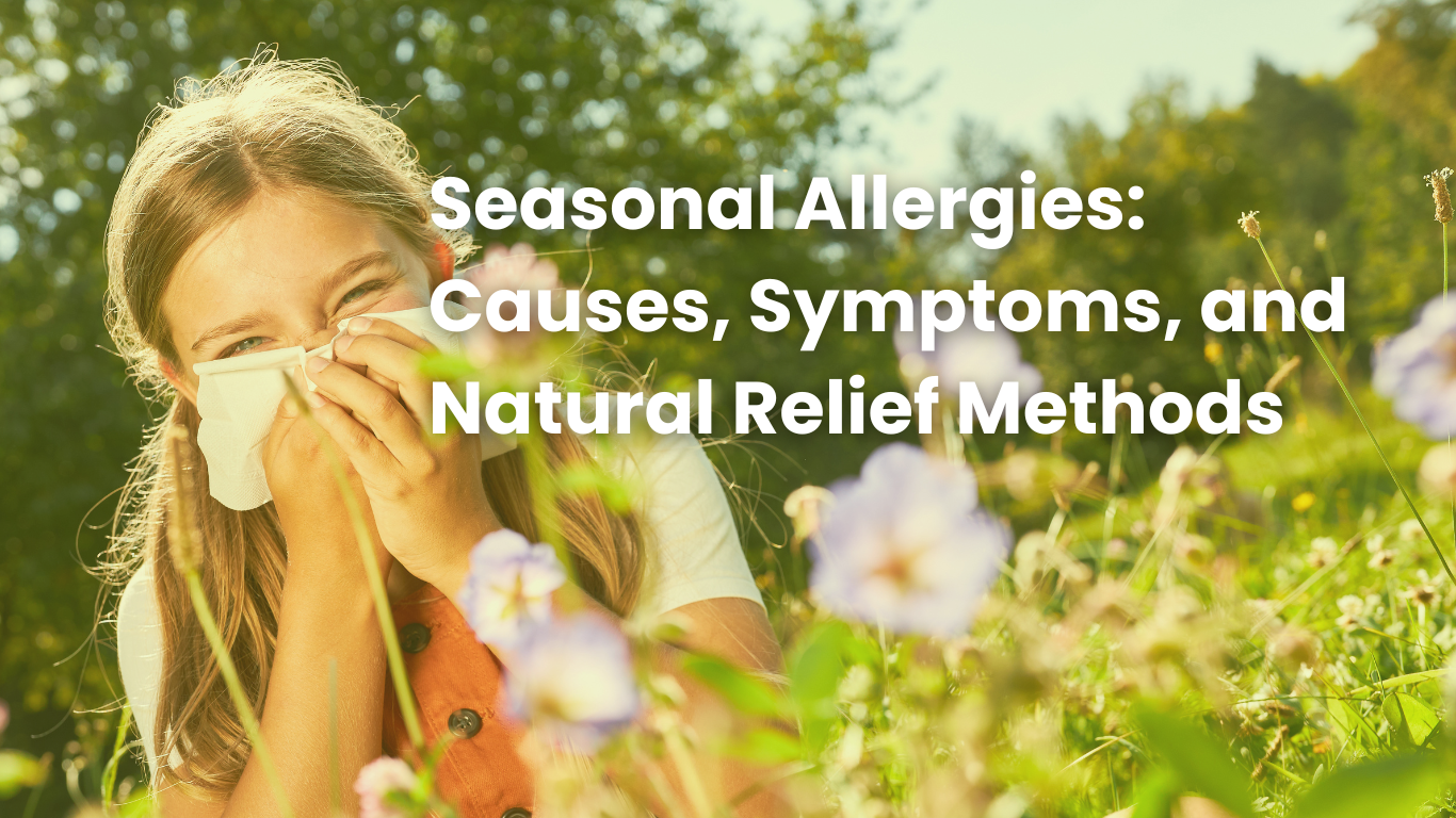 Seasonal Allergies: Causes, Symptoms, and Natural Relief Methods ...